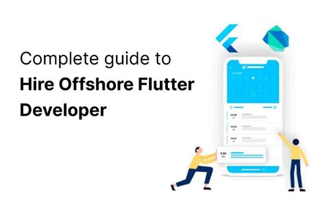 Complete Guide To Hire Offshore Flutter Developer Buzzrush