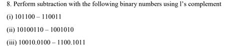 solved 8 perform subtraction with the following binary