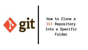 How To Clone A Git Repository Into A Specific Folder DataOps Redefined
