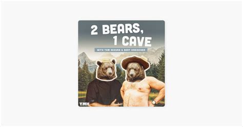 Bears Cave With Tom Segura Bert Kreischer Ep Bears