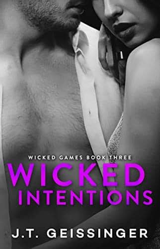 Wicked Intentions By J T Geissinger Wicked Games Book 3 Totally Bex
