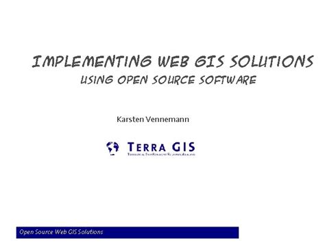 Implementing Web GIS Solutions Using Open Source Software