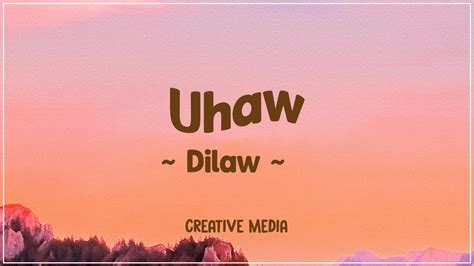 Dilaw Uhaw Lyrics Youtube