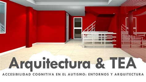 Arquitectura Y Autismo La Accesibilidad Cognitiva En Los Entornos