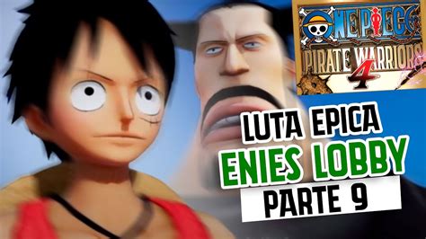 Parte 9 Invasão Explosiva em Enies Lobby One Piece Pirate
