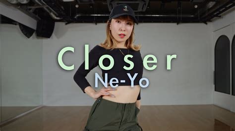 Ne Yo Closer Choreography By Chisato YouTube