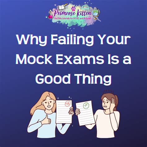 Why Failing Your Mock Exams Is A Good Thing Failure Is Often Seen As A