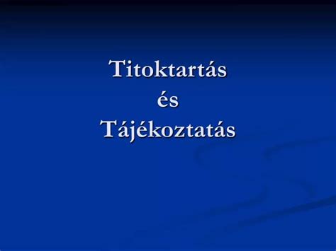 PPT Titoktartás és Tájékoztatás PowerPoint Presentation free