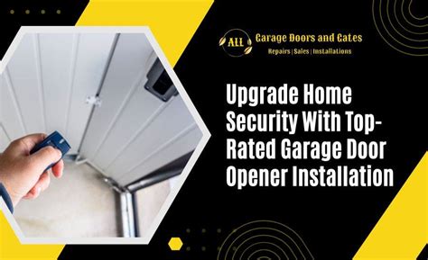 Upgrade Home Security With Top Rated Garage Door Opener Installation