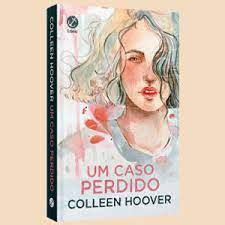Hopeless Vol Um Caso Perdido Colleen Hoover Livro Novo
