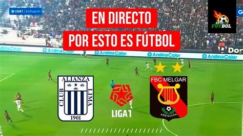 ALIANZA BICAMPEÓN ALIANZA LIMA 2 VS 0 FBC MELGAR EN VIVO GRAN
