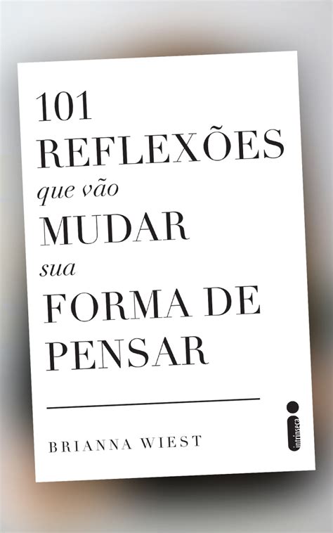 Leitura da semana 101 reflexões que vão mudar sua forma de pensar