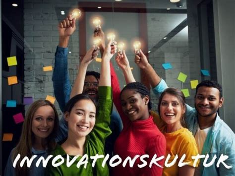 Wie Eine Gute Innovationskultur In Unternehmen Gelingt