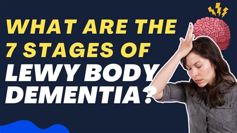 What Are The 7 Stages Of Lewy Body Dementia Understanding The