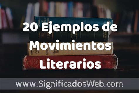 Ejemplos De Movimientos Literarios Tipos Definici N Y An Lisis