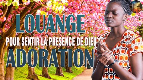 Touchant Louange et Adoration 2021 Qui Touchent L âme Le Meilleur