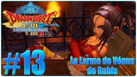 Let s Play Dragon Quest 8 3DS L odyssée du Roi Maudit FR 13 La