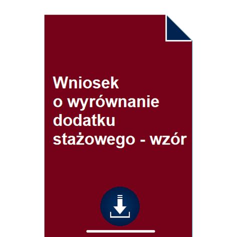 Wniosek o wyrównanie dodatku stażowego wzór POBIERZ
