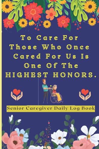 Senior Caregiver Daily Log Book Caregiving Tracker Notebook For