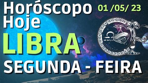 Horoscopo De Hoje LIBRA 01 Maio 2023 Segunda Feira YouTube
