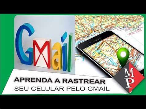 COMO RASTREAR SEU CELULAR ATRAVÉS DO GMAIL MPDANET YouTube