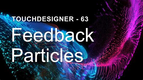 Feedback Particles Touchdesigner Tutorial Youtube