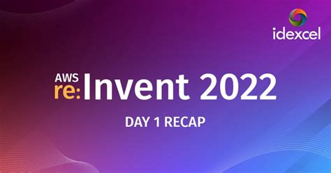 Aws Re Invent Day Recap Blog Idexcel