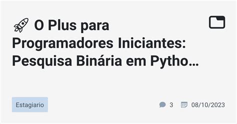 O Plus Para Programadores Iniciantes Pesquisa Bin Ria Em Python