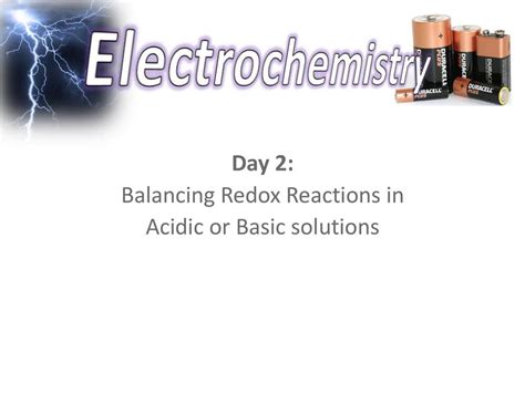 Day Balancing Redox Reactions In Acidic Or Basic Solutions Ppt