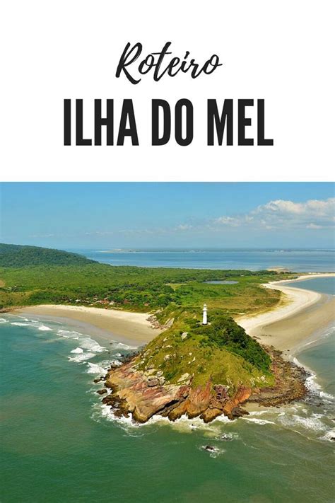 O que fazer na Ilha do Mel Atrações turísticas da Ilha do Mel e
