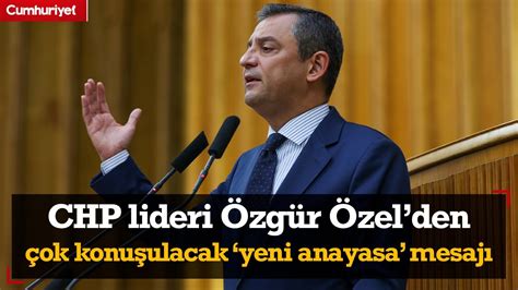 CHP lideri Özgür Özel den çok konuşulacak yeni anayasa mesajı YouTube