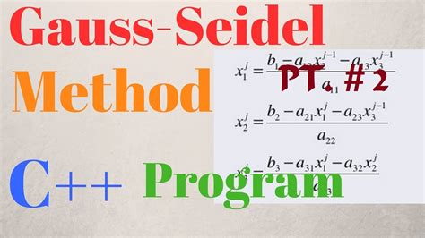 gauss seidel method explained with c program pt 2 youtube