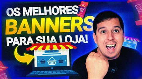 Como Criar Banner Para Loja Virtual Banners Profissionais 2022