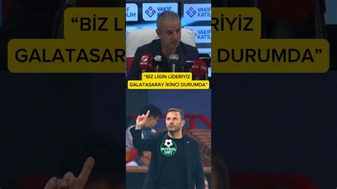 İsmail Kartaldan Galatasaraya gönderme Biz ligin lideriyiz