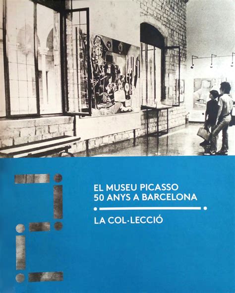 Years Of The Museu Picasso In Barcelona The Collection Picasso