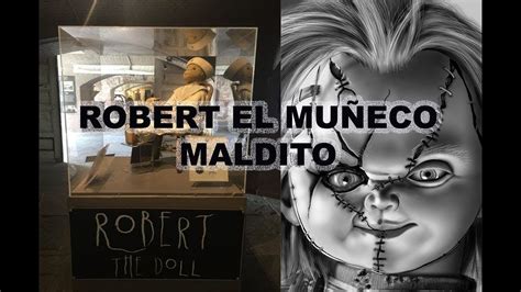 LA HISTORIA DE ROBERT EL MUÑECO MALDITO HISTORIA REAL YouTube