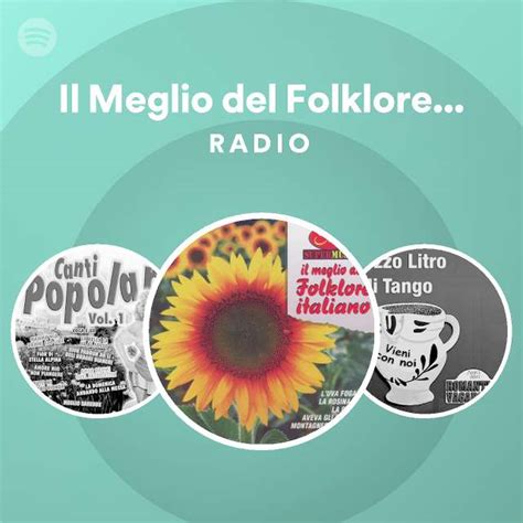 Il Meglio Del Folklore Italiano Radio Playlist By Spotify Spotify