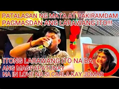 LARAWANG MAGPAPATUNAY NA IN LOVE NA TALAGA SI CARLA KAY JOMAR