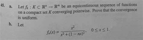solved 45 a let fk k cr” rm be an equicontinuous