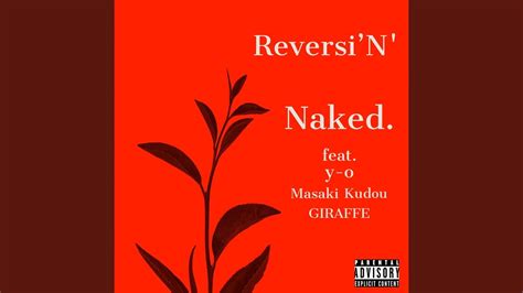 Naked Feat Y O Masaki Kudou GIRAFFE YouTube