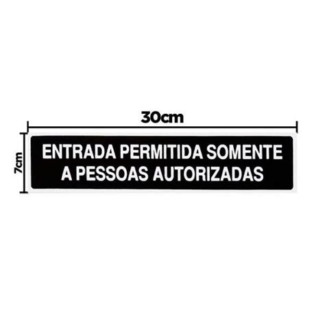 Placa Sinalizadora Entrada Permetida Somente A Pessoas Autorizadas