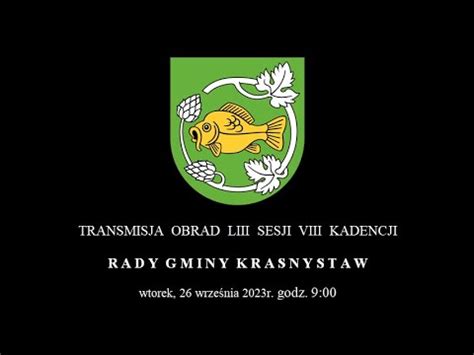Transmisja Obrad LIII Sesji Rady Gminy Krasnystaw YouTube
