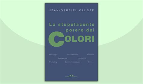 Lo Stupefacente Potere Dei Colori