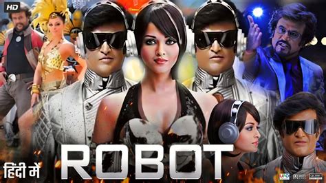 Robot Full Movie In Hindi Dubbed Rajinikanth Aishwarya Rai Bachchan