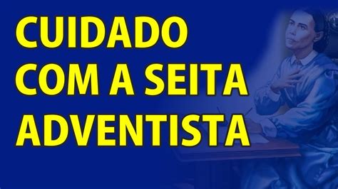 Cuidado A Seita Adventista Igreja Adventista Seita Youtube