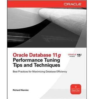 Oracle Database 11g Release 2 Performance Tuning Tips Techniques