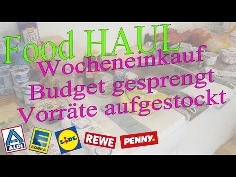 FOOD HAUL Aldi Edeka Lidl Rewe Penny Wocheneinkauf 30 Sparsam