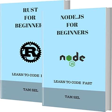 node js and rust for beginners 2 books in 1 learn coding fast foxgreat