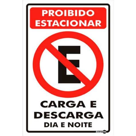 Placa Proibido Estacionar Carga Descarga 20x30 PS113 Encartale