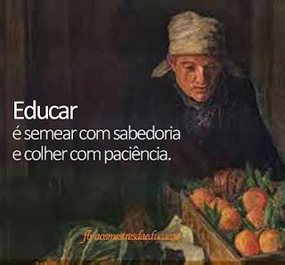 Educar é semear sabedoria e colher paciência Imagens de todo